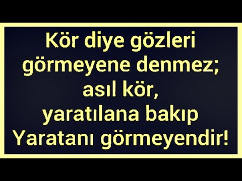 Gözü kör olana değil, Kalbi kör olana acıyınız ❗ Güzel Sözler ❗ Duygusal Fon Müziği,...!!