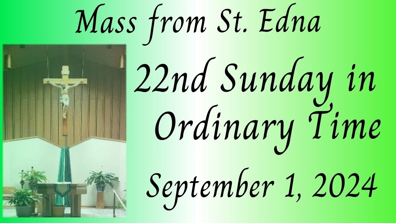 Mass from St. Edna - 22nd Sunday in Ordinary Time - YouTube