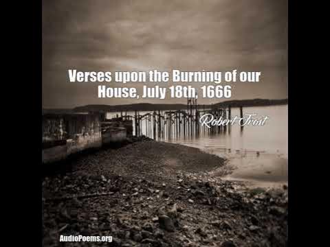 Verses upon the Burning of our House, July 18th, 1666 (Robert Frost ...