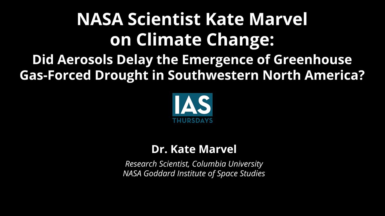 IAS Thursdays | NASA Scientist Kate Marvel on Climate Change - YouTube