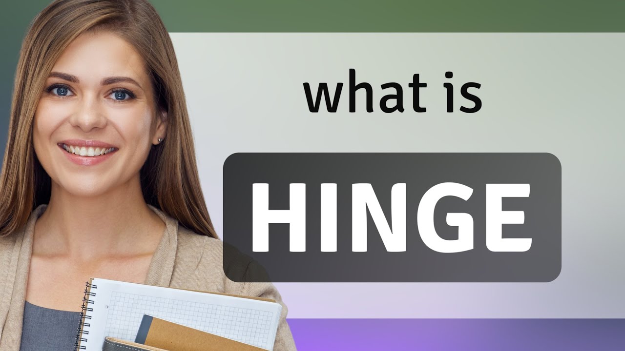 Hinge | HINGE definition - YouTube
