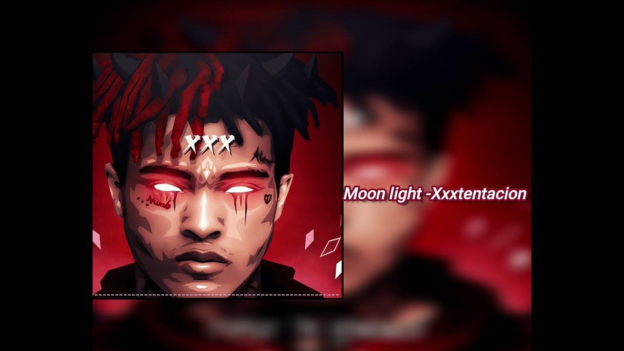 (XXXTENTACION) -MOONLIGHT- SONG - YouTube