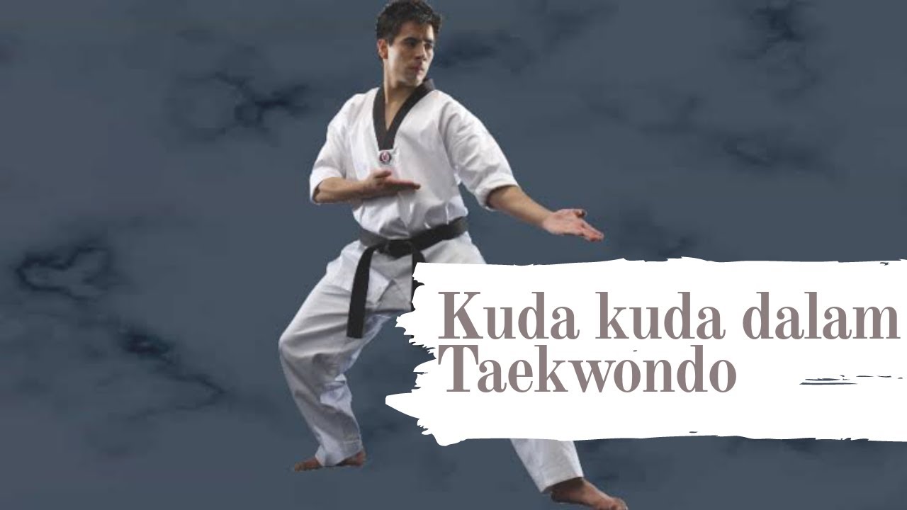 KUDA KUDA DALAM TAEKWONDO | PENJAS UNSOED - YouTube