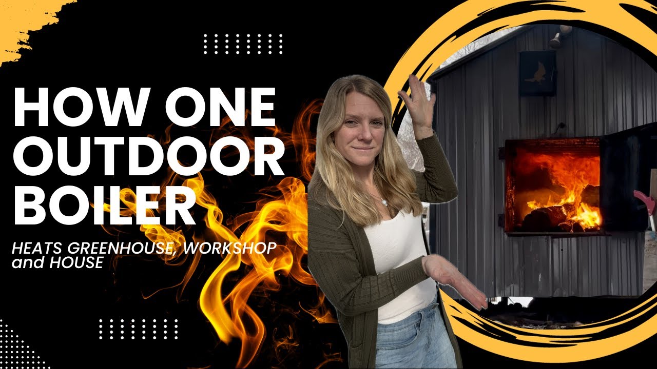 Efficient Heating: Watch How One Outdoor Wood Boiler Heats It All ...