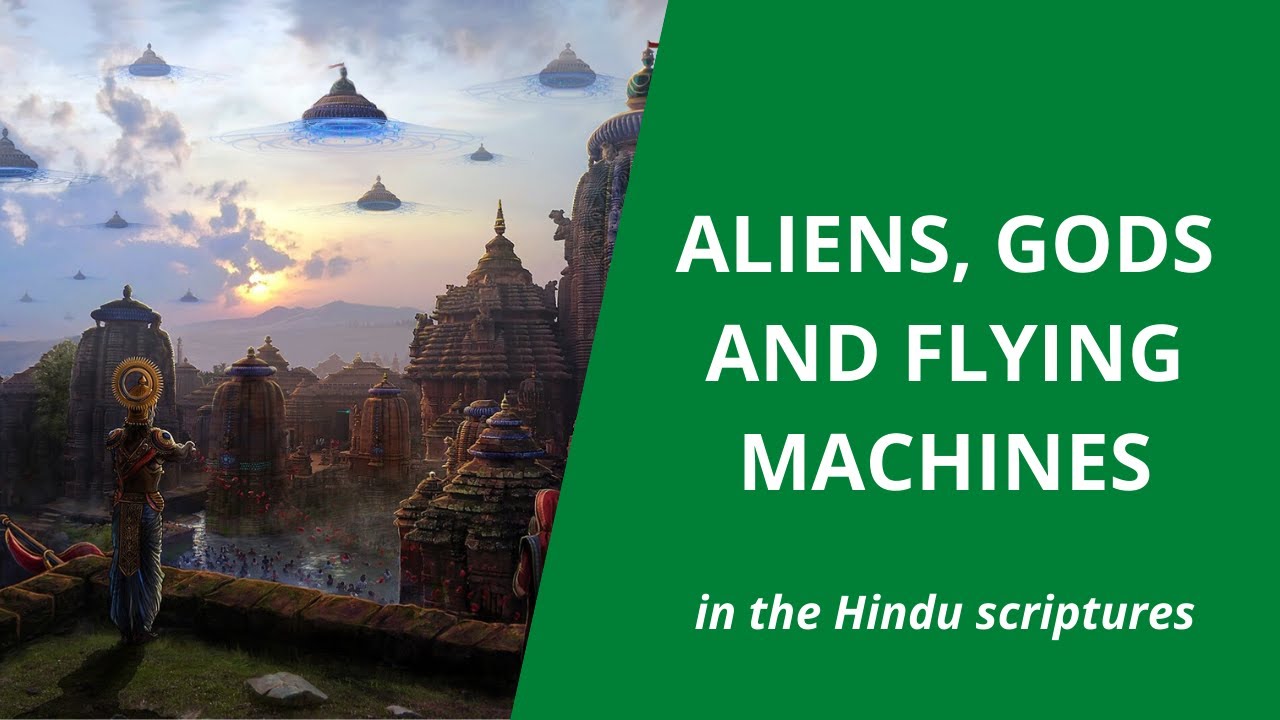 Aliens, gods and flying machines - in the Vedic Hindu universe ...