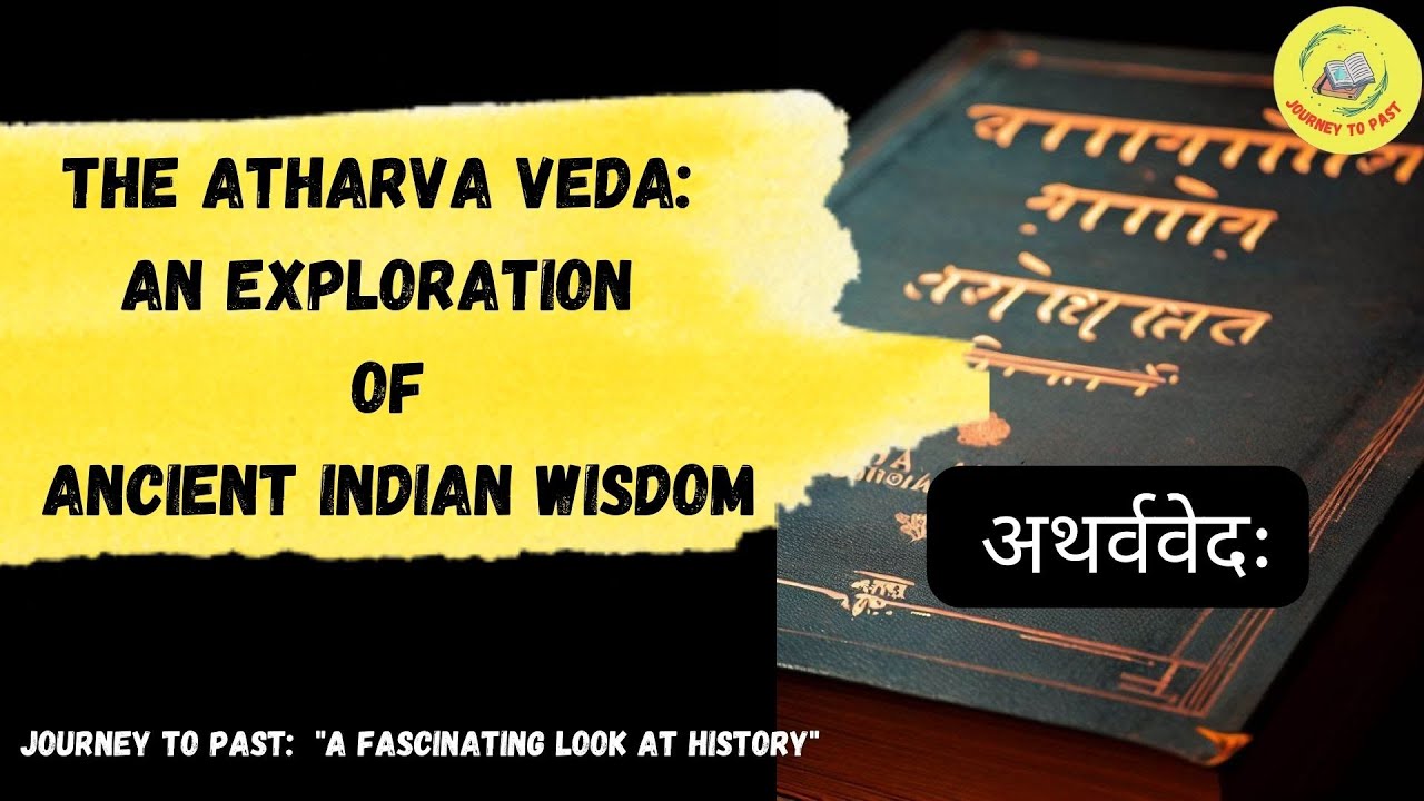 "The Atharvaveda: An Exploration of Ancient Indian Wisdom " - YouTube