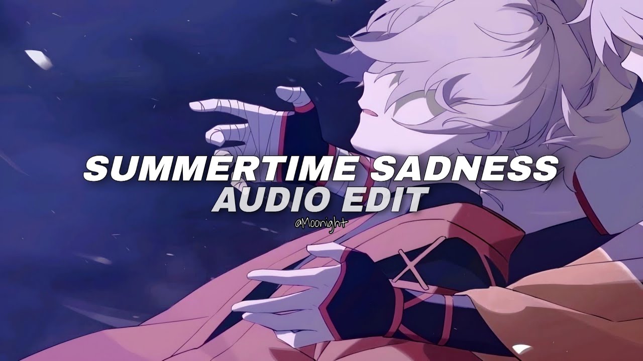 Summertime Sadness - Lana del Rey [AUDIO EDIT] • ᴍᴏᴏɴight - YouTube