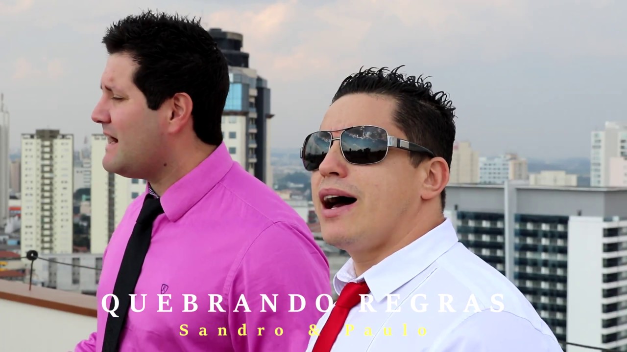 Paulo & Sandro / Quebrando Regras - YouTube