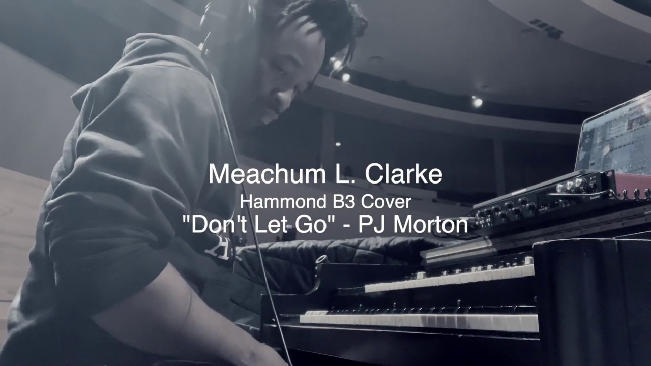 Hammond B3 Organ Cover by Meachum L. Clarke - Don't Let Go (PJ Morton ...