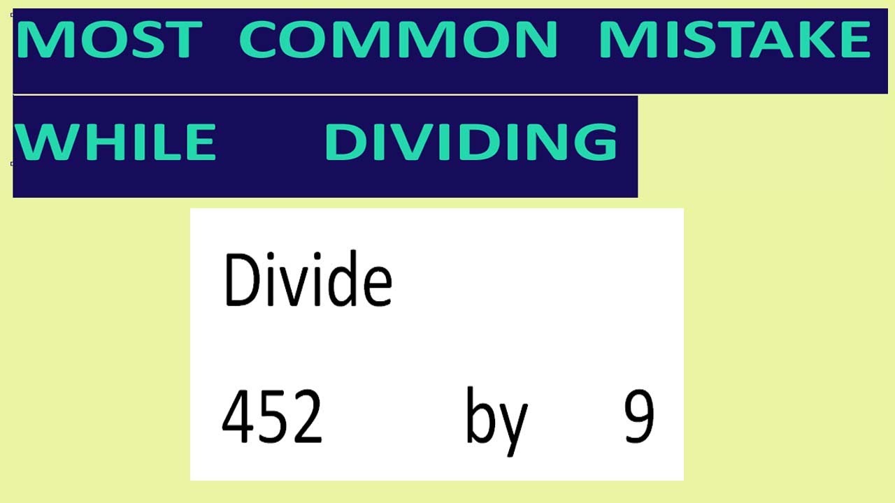 Divide 452 by 9 Most common mistake while dividing - YouTube