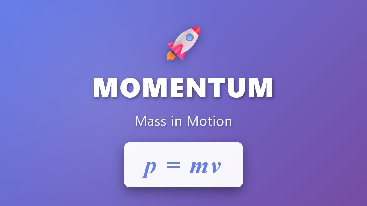 Momentum: Mass in Motion | Physics Explained Simply (p = mv) - YouTube