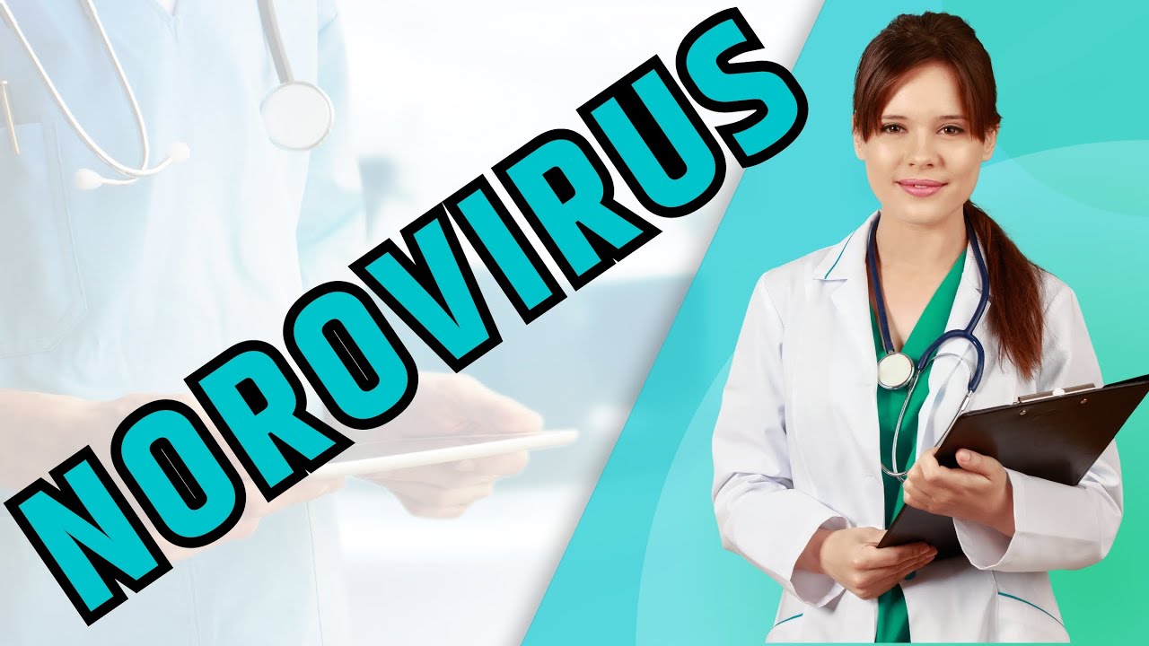 NOROVIRUS! Winter Vomiting Bug | Norovirus Symptoms - YouTube