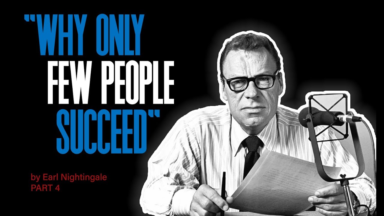 WHY ONLY FEW PEOPLE SUCCEED PODCAST (Part 4) | by Earl Nightingale ...