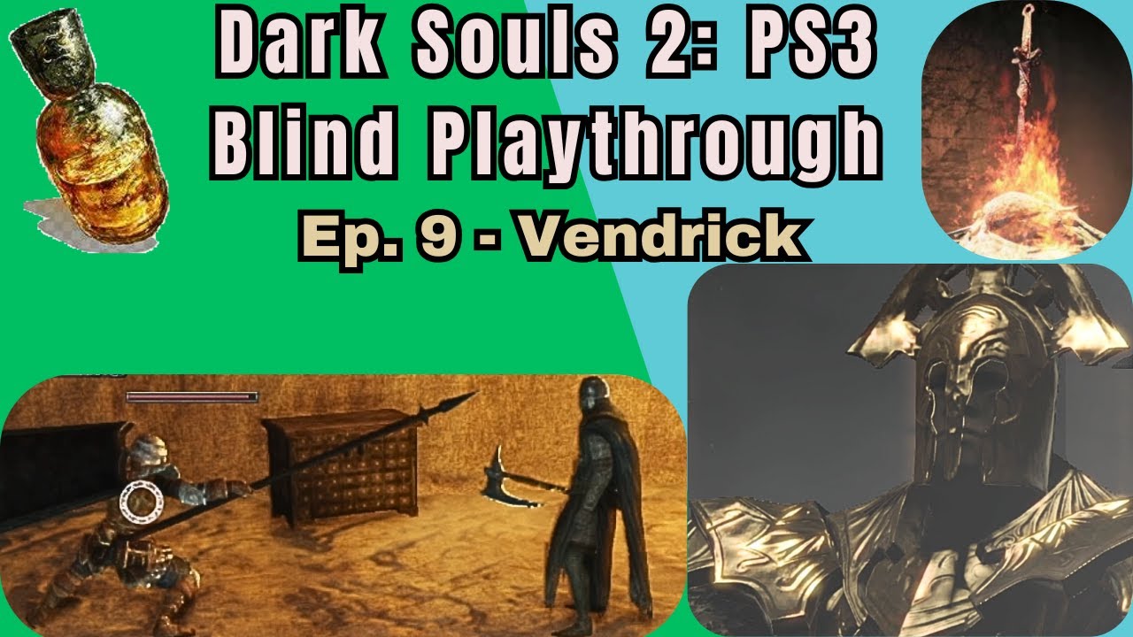 Dark Souls 2 (PS3) Blind Playthrough Ep. #9 - Vendrick - YouTube