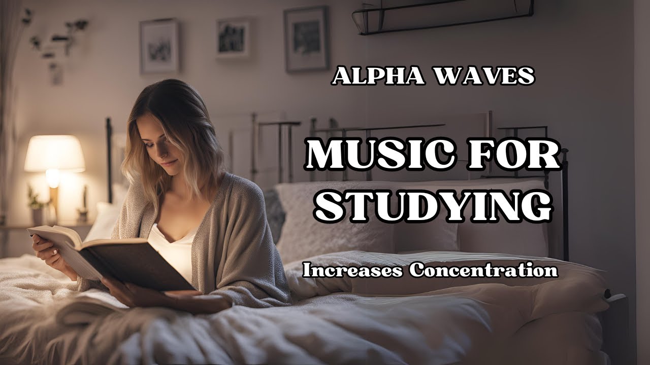 Alpha Waves - Music for Studying & Concentration, Lo Fi Music ...