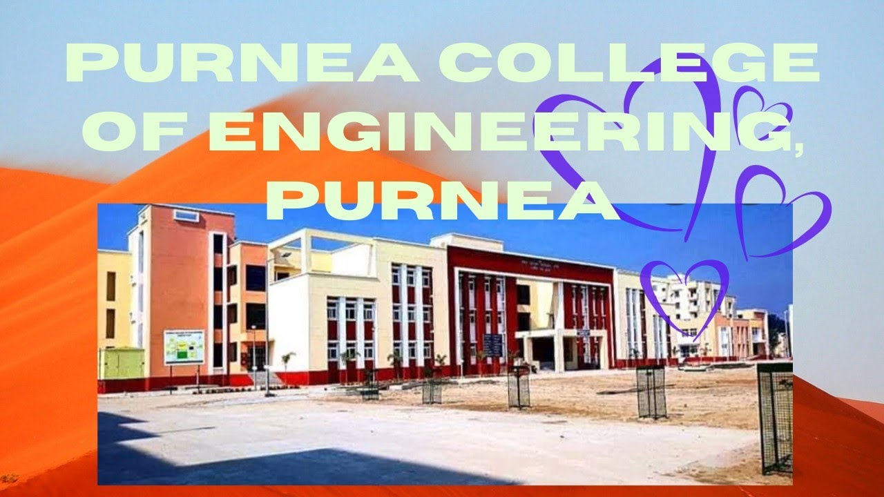 PURNEA COLLEGE OF ENGINEERING , PURNEA (BIHAR) - YouTube