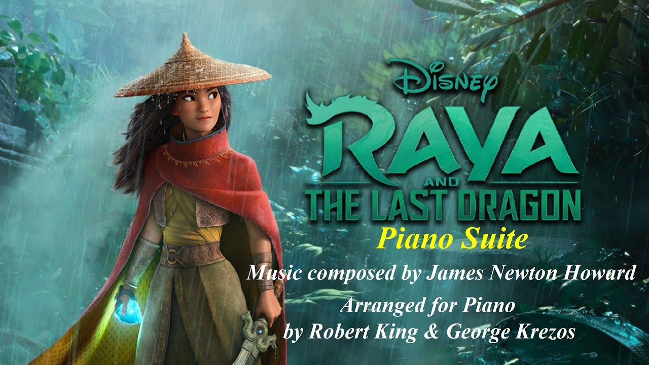 Raya and the Last Dragon (Disney 2021) Piano Suite - James Newton ...