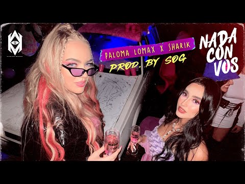 PALOMA LOMAX, Sharik - Nada Con Vos - Prod By Sog (Video Oficial)