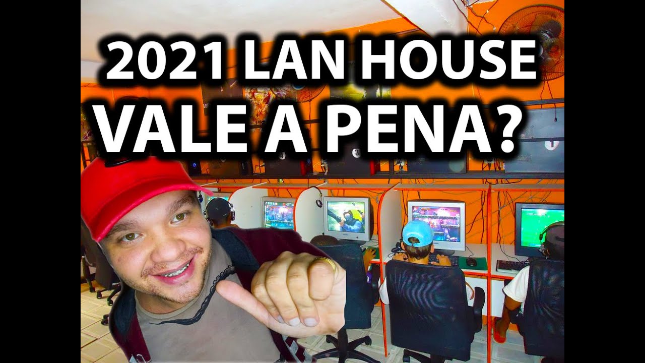 VALE A PENA TER UMA LAN HOUSE EM 2021 ? - MELHOR EXPLICAÇÃO - YouTube