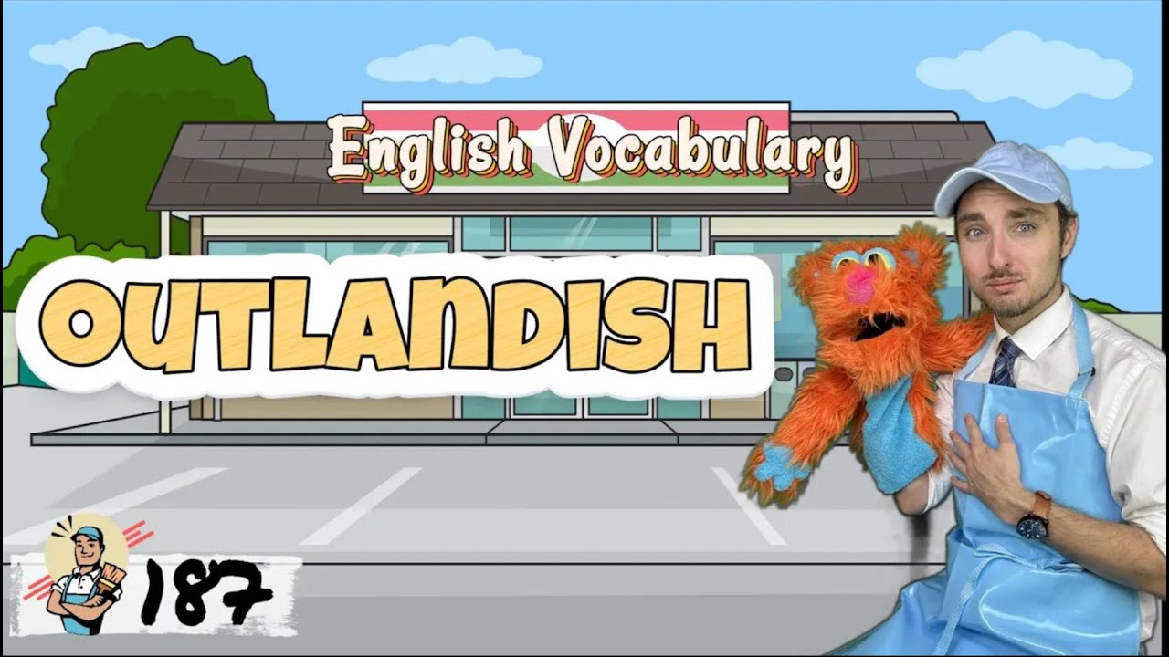 Word of the Week 187: Outlandish - YouTube