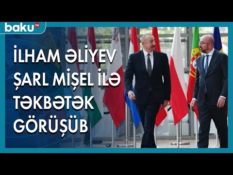 İlham Əliyev Şarl Mişel ilə təkbətək görüşüb - BAKU TV