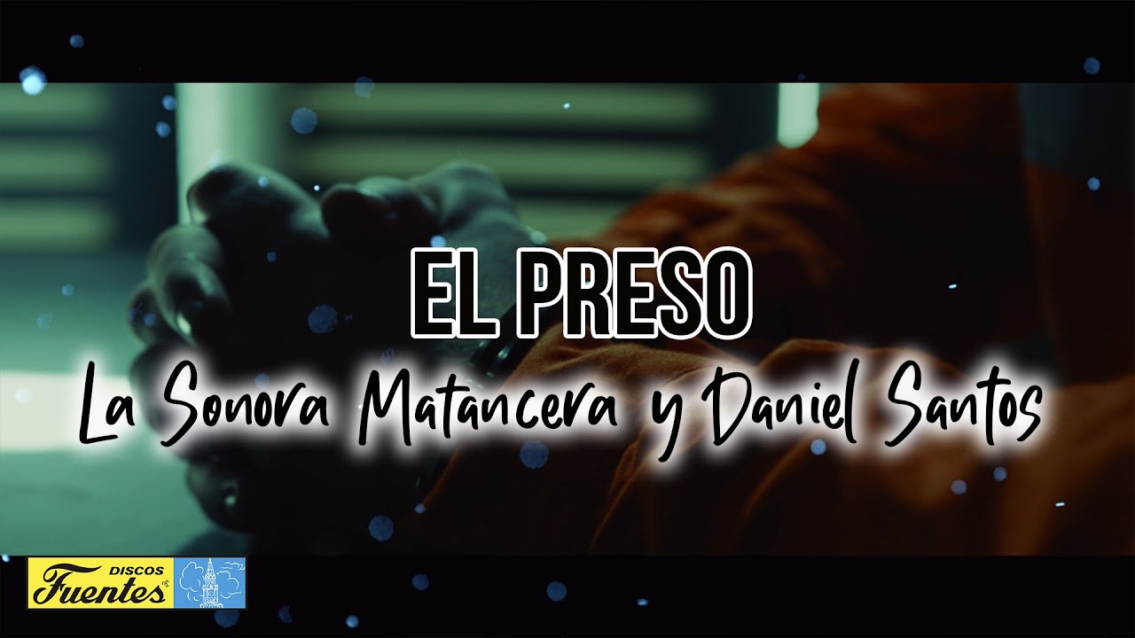 El Preso - La Sonora Matancera y Daniel Santos (VIDEO LETRA) - YouTube