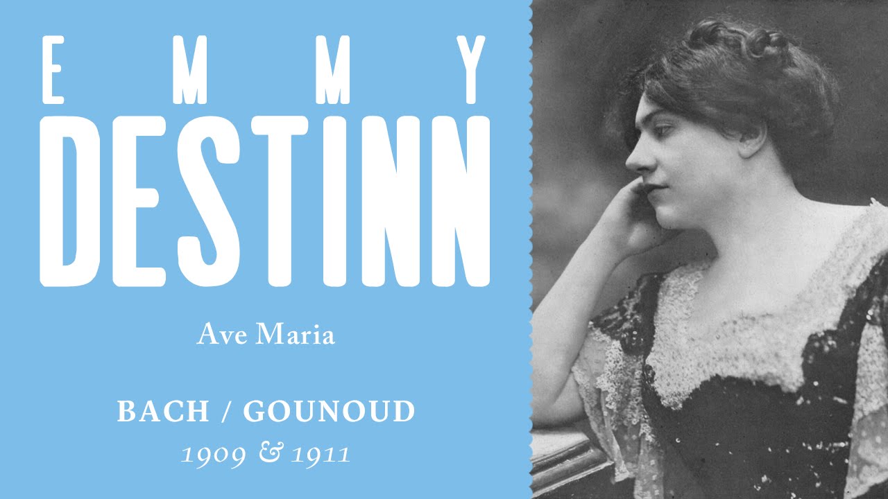 Emmy Destinn - Ave Maria [Bach/Gounod] - 1909 & 1911 - YouTube