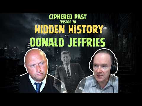 Ciphered Past Episode 78- Hidden History with Donald Jeffries