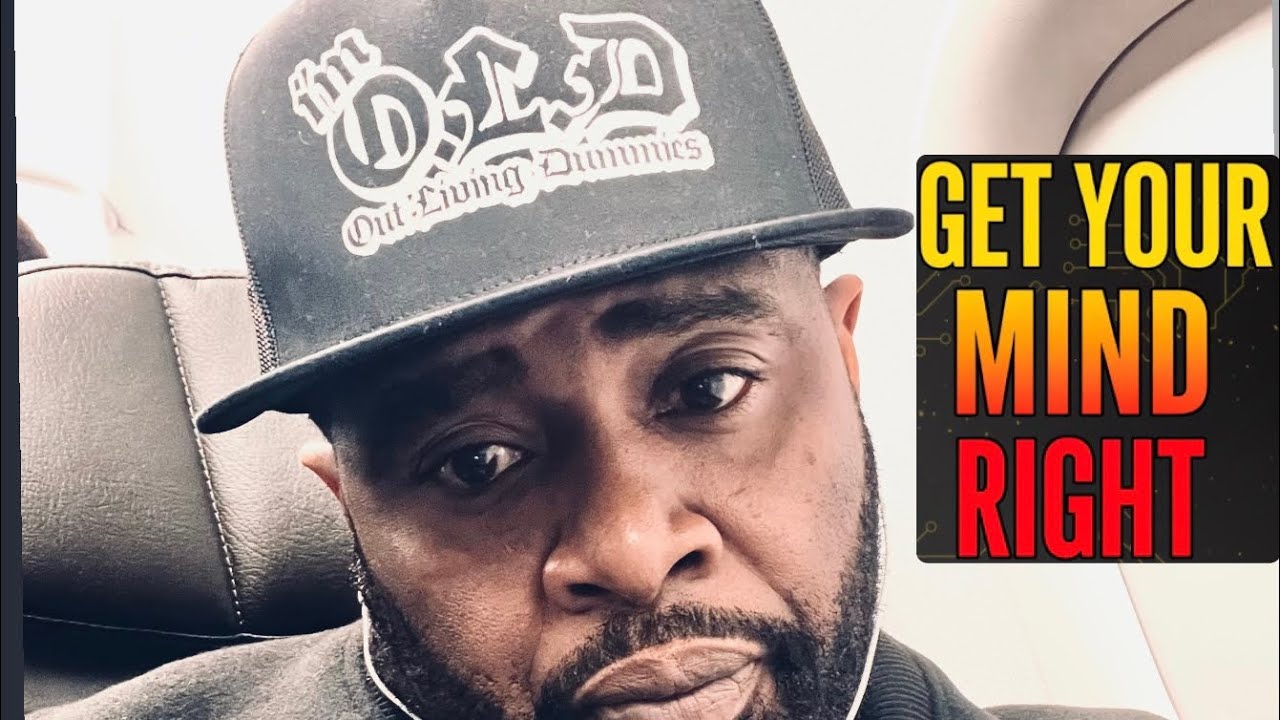 YOU GOTTA GET YOUR MIND RIGHT….. MY G - YouTube
