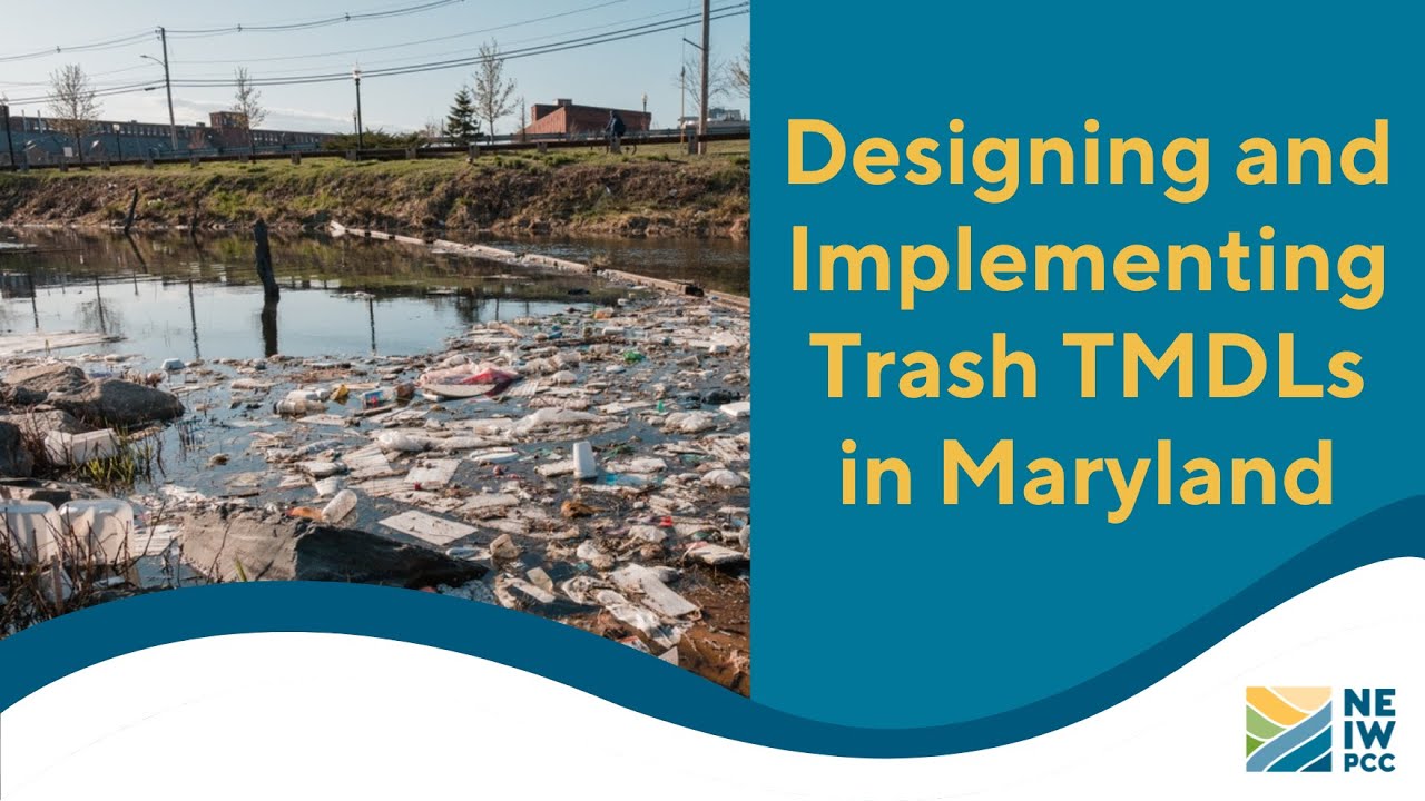 Designing and Implementing Trash TMDLs in Maryland - YouTube