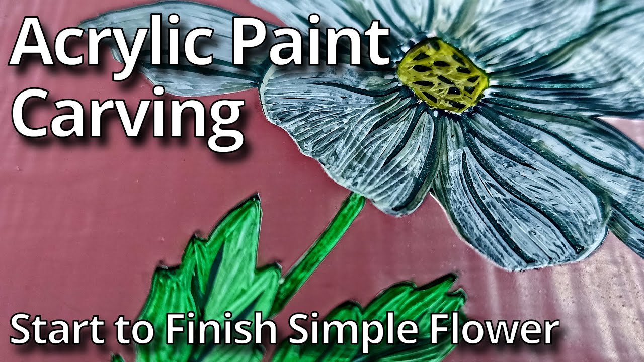 #241 How to Carve a FLOWER Start to Finish / CARVING ACRYLIC PAINT ...