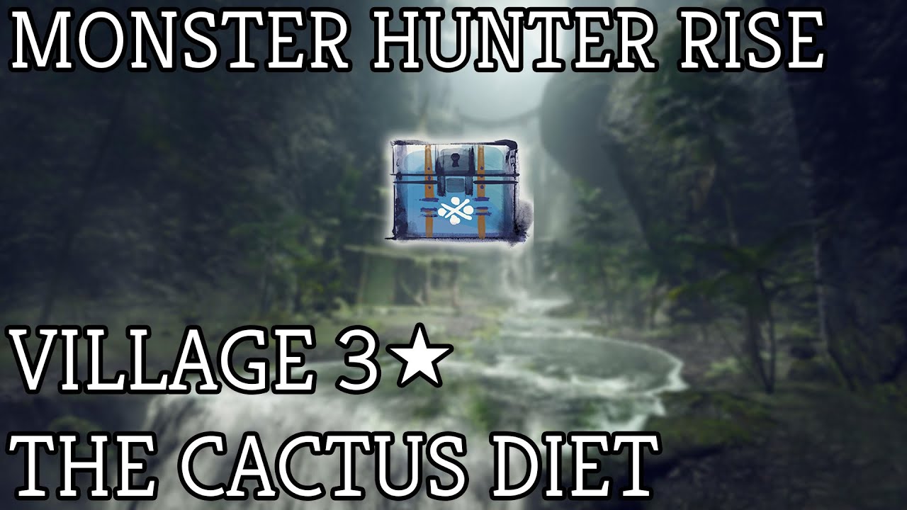 Monster Hunter Rise: 3 Star Village Quest The Cactus Diet - YouTube