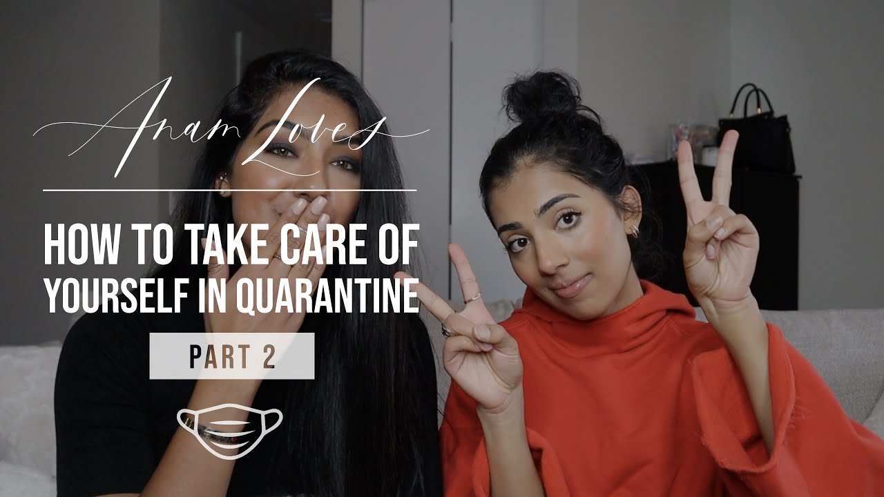 HOW TO TAKE CARE OF YOURSELF IN QUARANTINE TIPS! Pt. 2 - YouTube