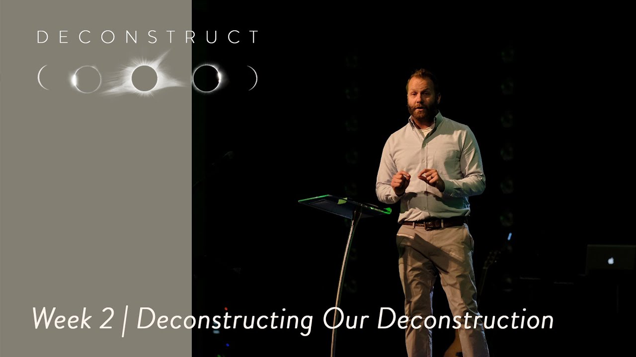 Deconstructing Our Deconstruction | Deconstruct | Week 2 (Full Service ...