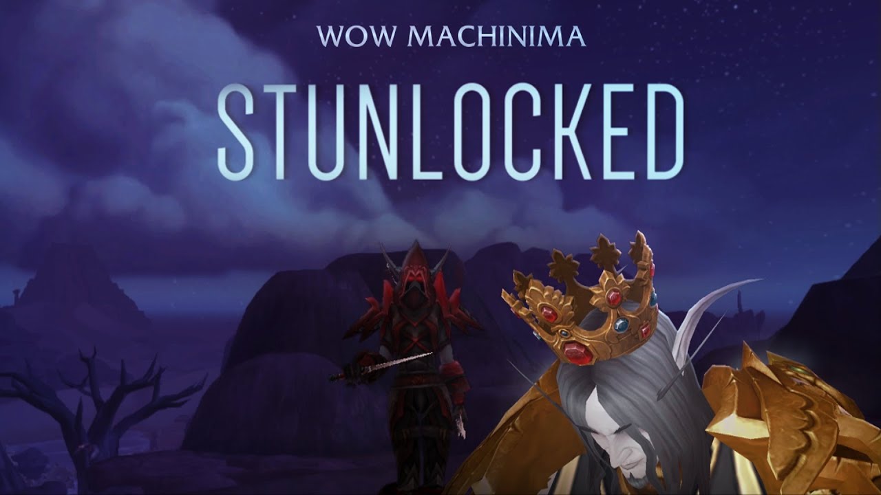 Stunlocked [ WoW Machinima ] - YouTube