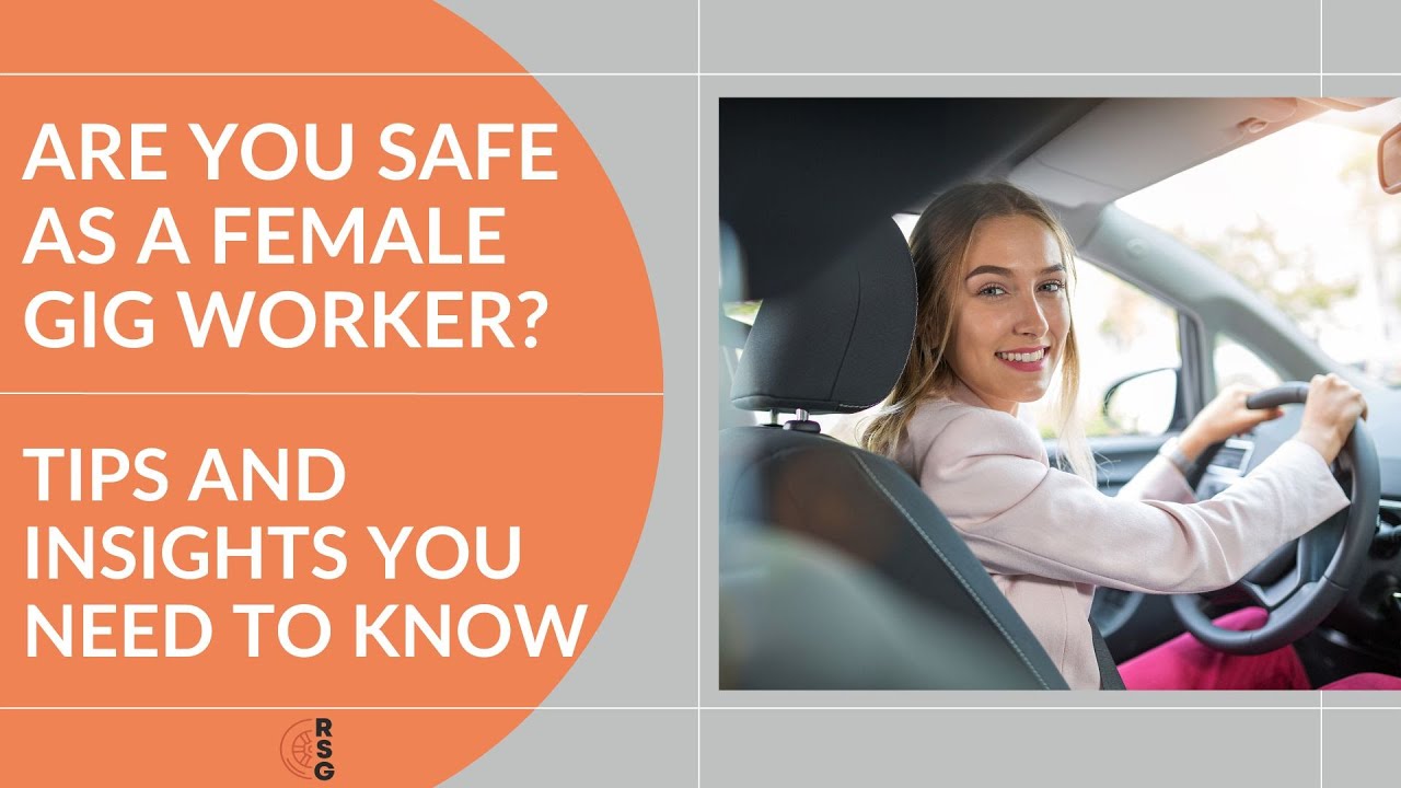 Are You Safe as a Female Gig Worker? Tips and Insights You NEED TO KNOW ...