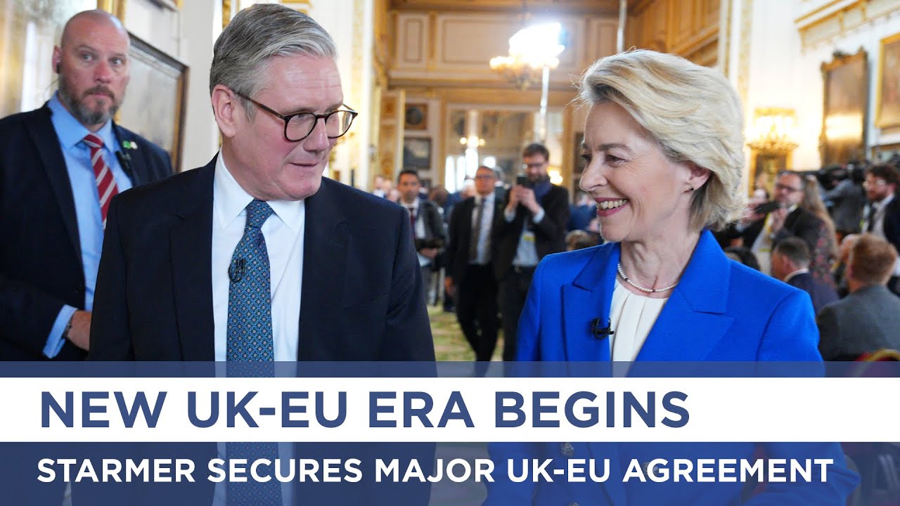 UK-EU Summit 2025: Starmer Declares New Era in Relations | AC15 - YouTube