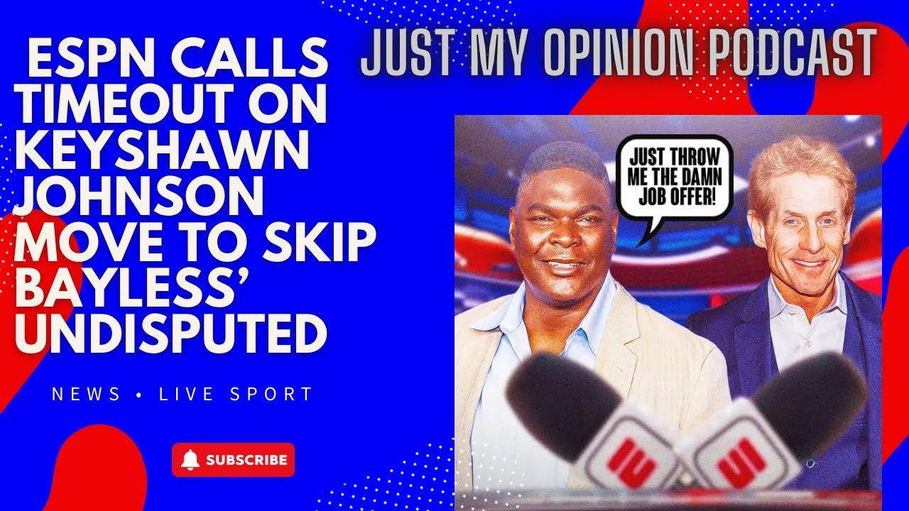 ESPN calls timeout on Keyshawn Johnson move to Skip Bayless’ Undisputed ...