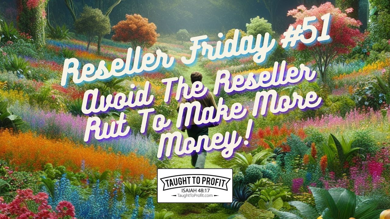 Reseller Friday #51 - Avoid The Reseller Rut To Make More Money! - YouTube