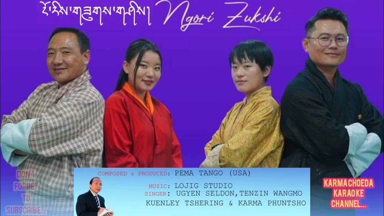 NGORI ZUKZHI (ངོ་རིས་གཟུགས་གཞི།) - Kinley Tshering, Ugyen Seldon, Tenzin Wangmo & Karma Phuntsho ...