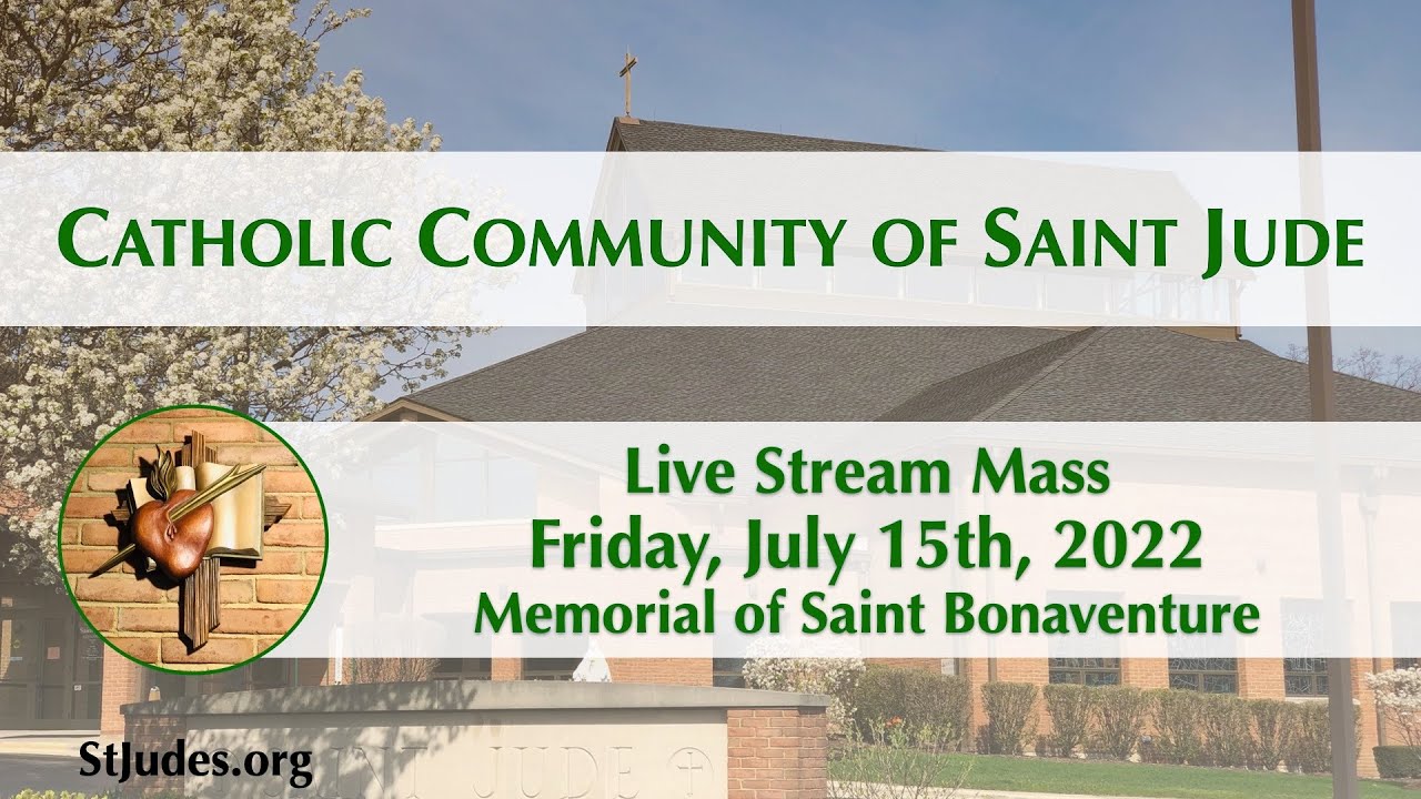 Daily Mass, Friday, July 15th Saint Bonaventure - YouTube