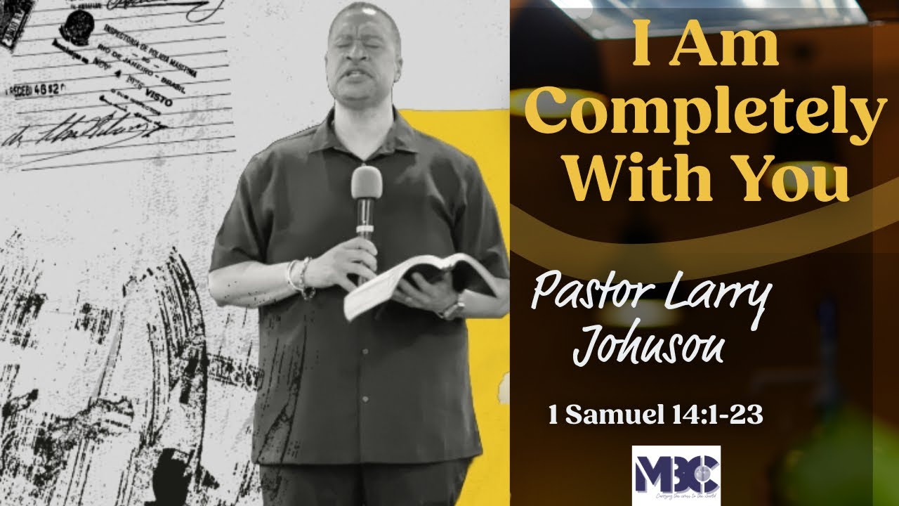 "I Am Completely With You - Pastor Larry Johnson - YouTube