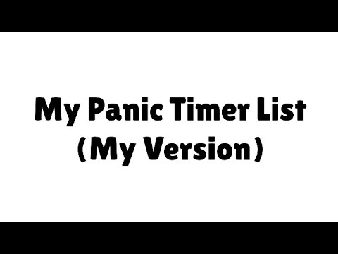 My Panic Timer List (My Version) - YouTube