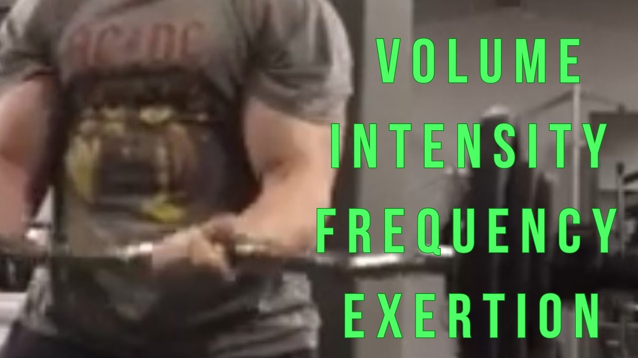 Volume, Frequency, Intensity & Exertion (How To Get Brutally Strong #9 ...
