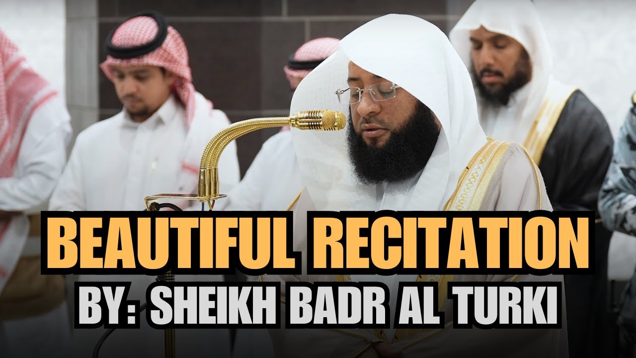 Beautiful Quran Recitation | Sheikh Badr Al Turki | Makkah |Masjid Al Haram - YouTube
