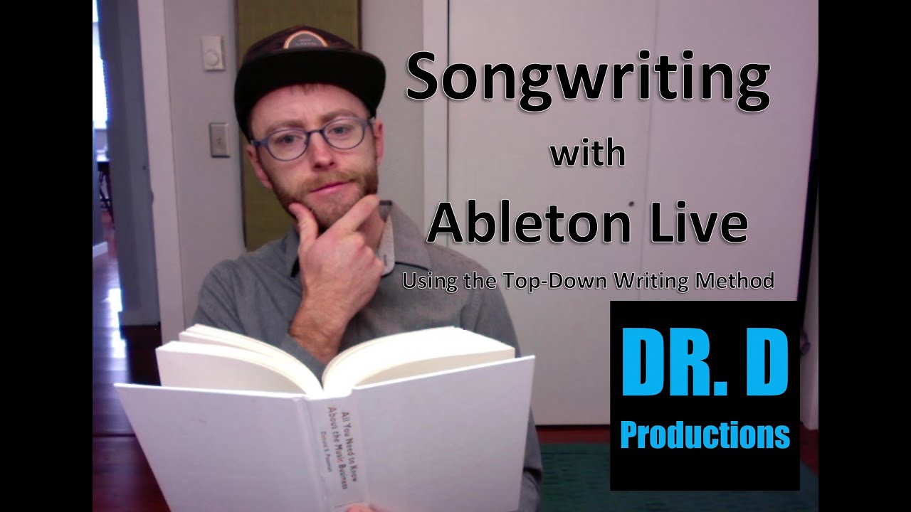 Songwriting with Ableton Live Using the Top-Down Writing Method - YouTube