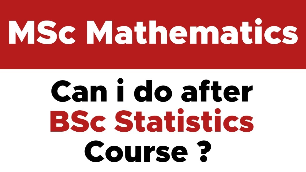 MSc Mathematics Course after BSc Statistics ? | Eligibility | How to Do ...