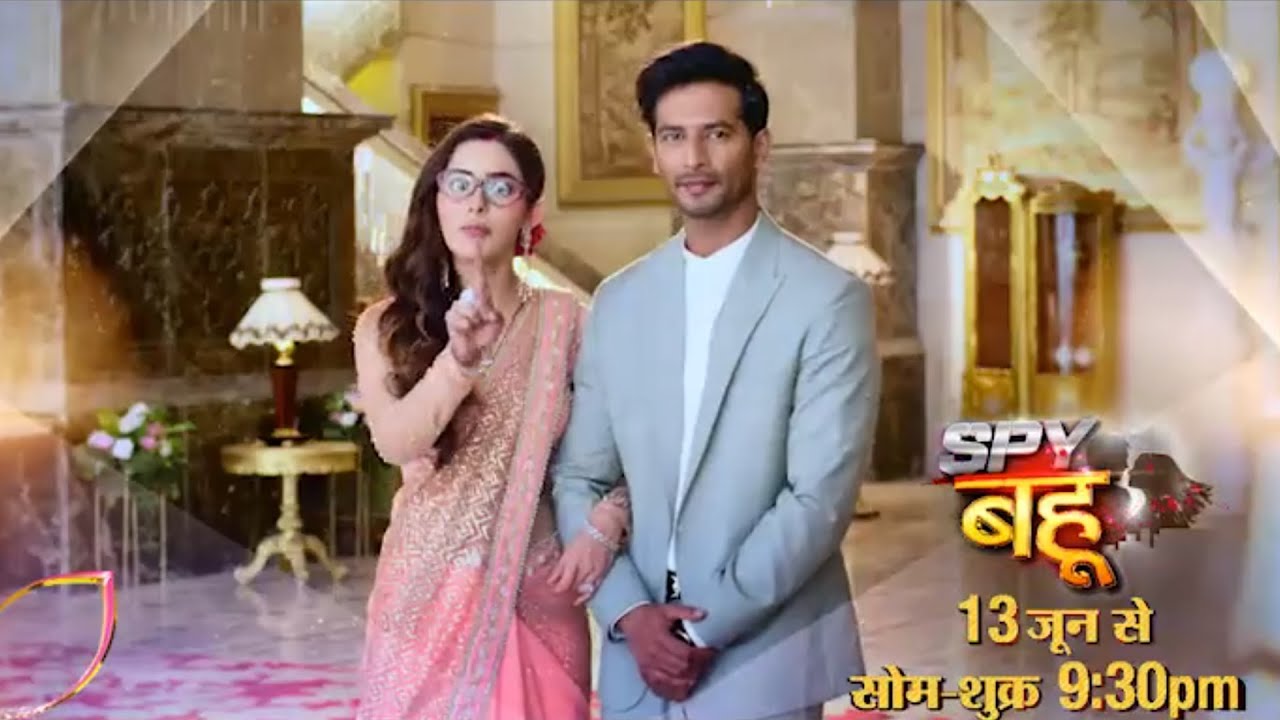 Spy Bahu Promo | Sejal Aur Yohan | 13th June Se Mon-Fri 9.30 PM - YouTube