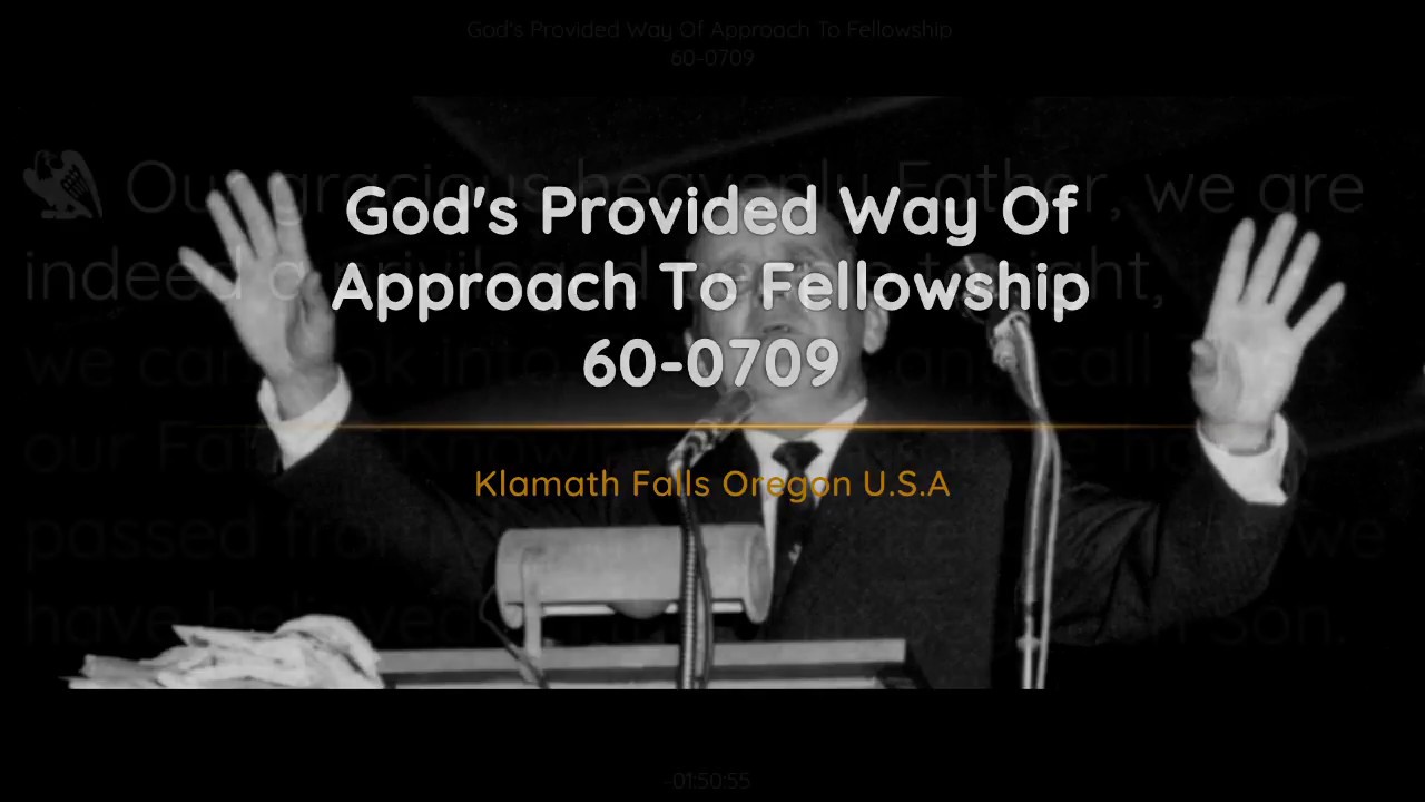 60-0709 Gods Provided Way Of Approach To Fellowship | William Branham ...