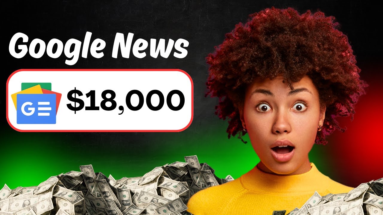 Earn $18,000 PER DAY Using Google News! (FREE) (Make Money Online 2024 ...